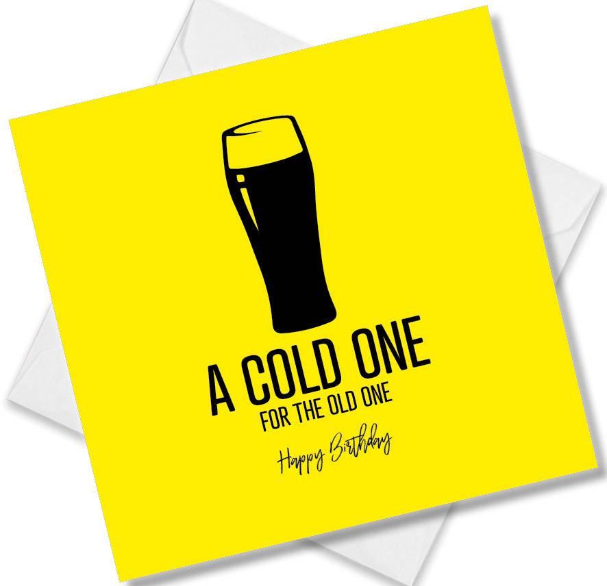 Funny Birthday Cards | Cold one for the old one | Punk Cards
