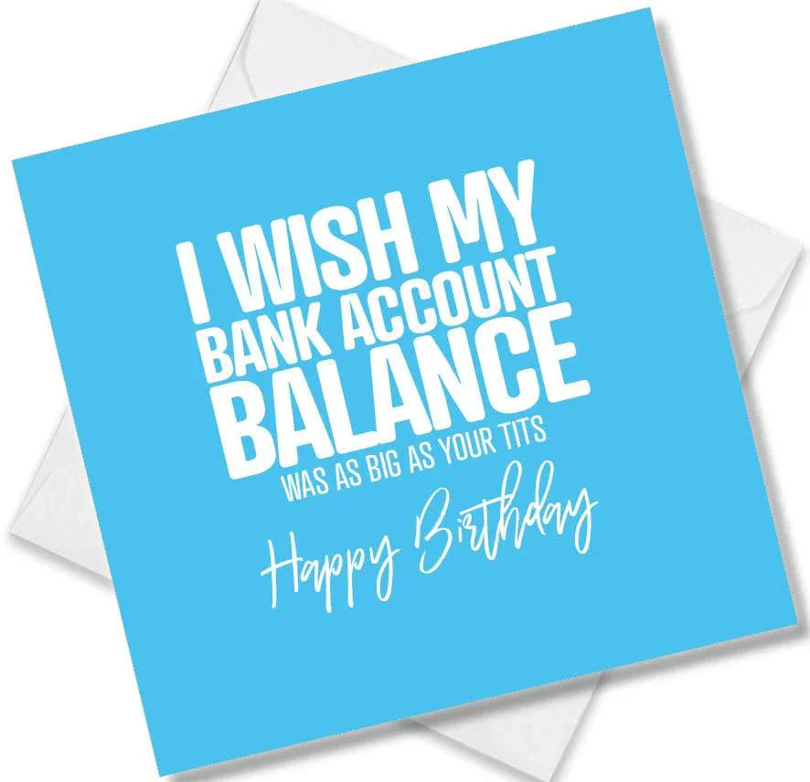 Rude Birthday Cards | I Wish my bank account | Punk Cards